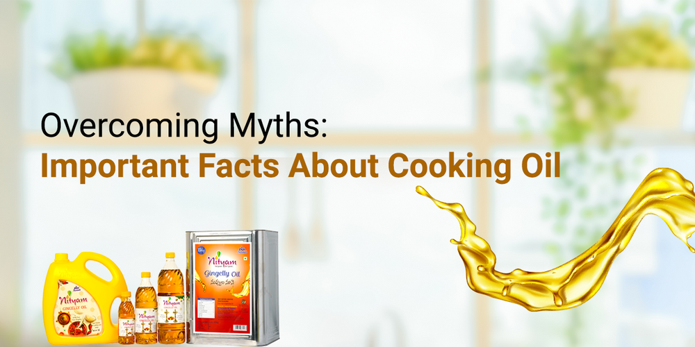 Overcoming Myths: Important Facts About Cooking Oil – nityamoils